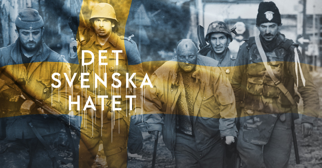 Kriget på Balkan - Det svenska hatet